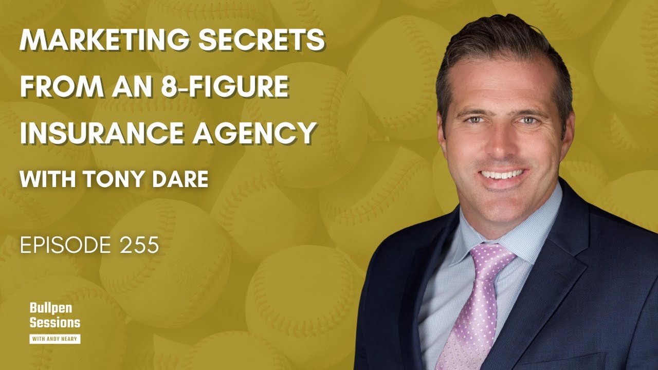 Marketing Secrets From An 8-Figure Insurance Agency with Tony DaRe ...
