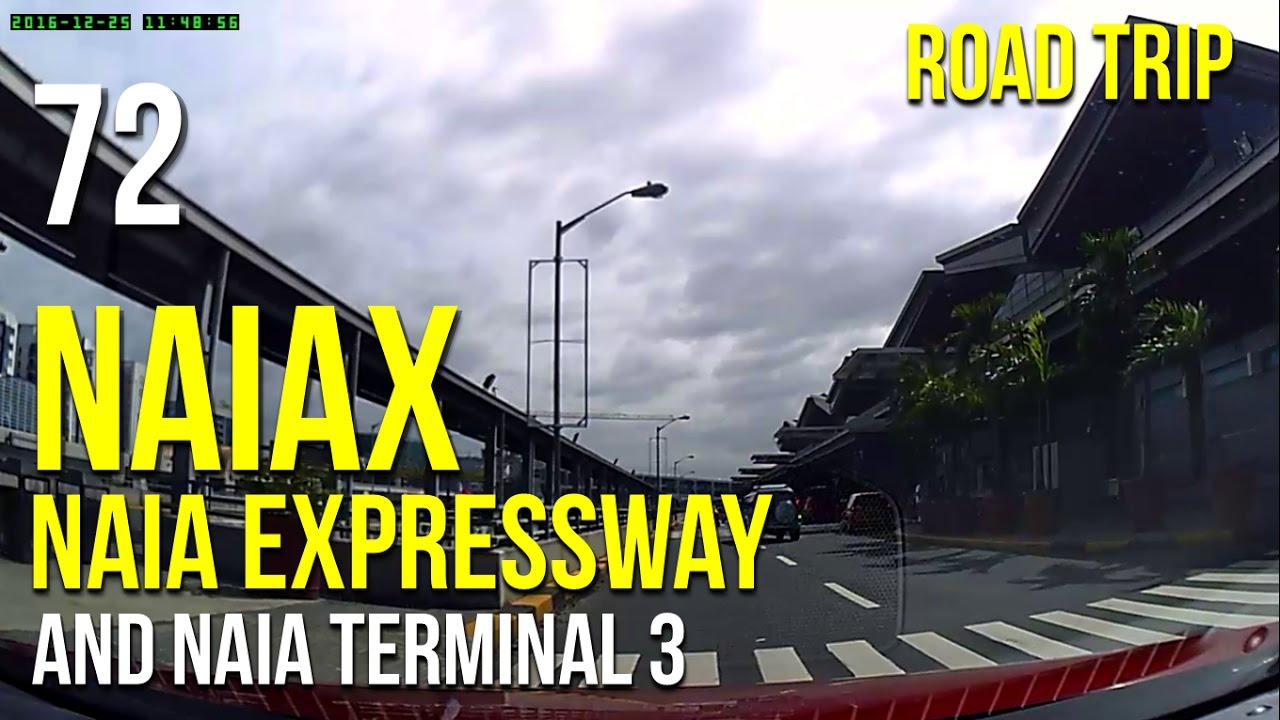 Road Trip #72 - NAIA Expressway (NAIAX) and Terminal 3 (Ent. City to T3 ...