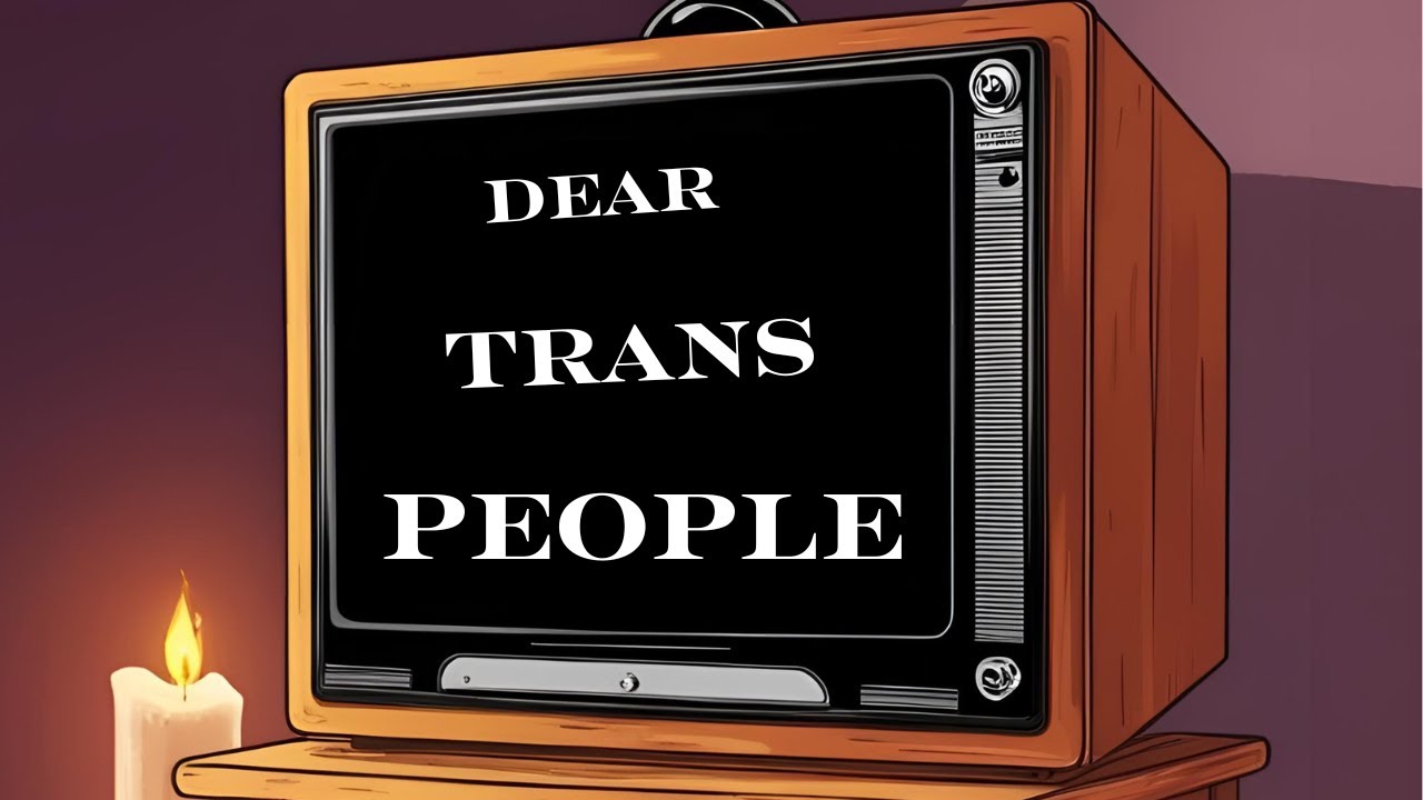Dear trans people. - YouTube