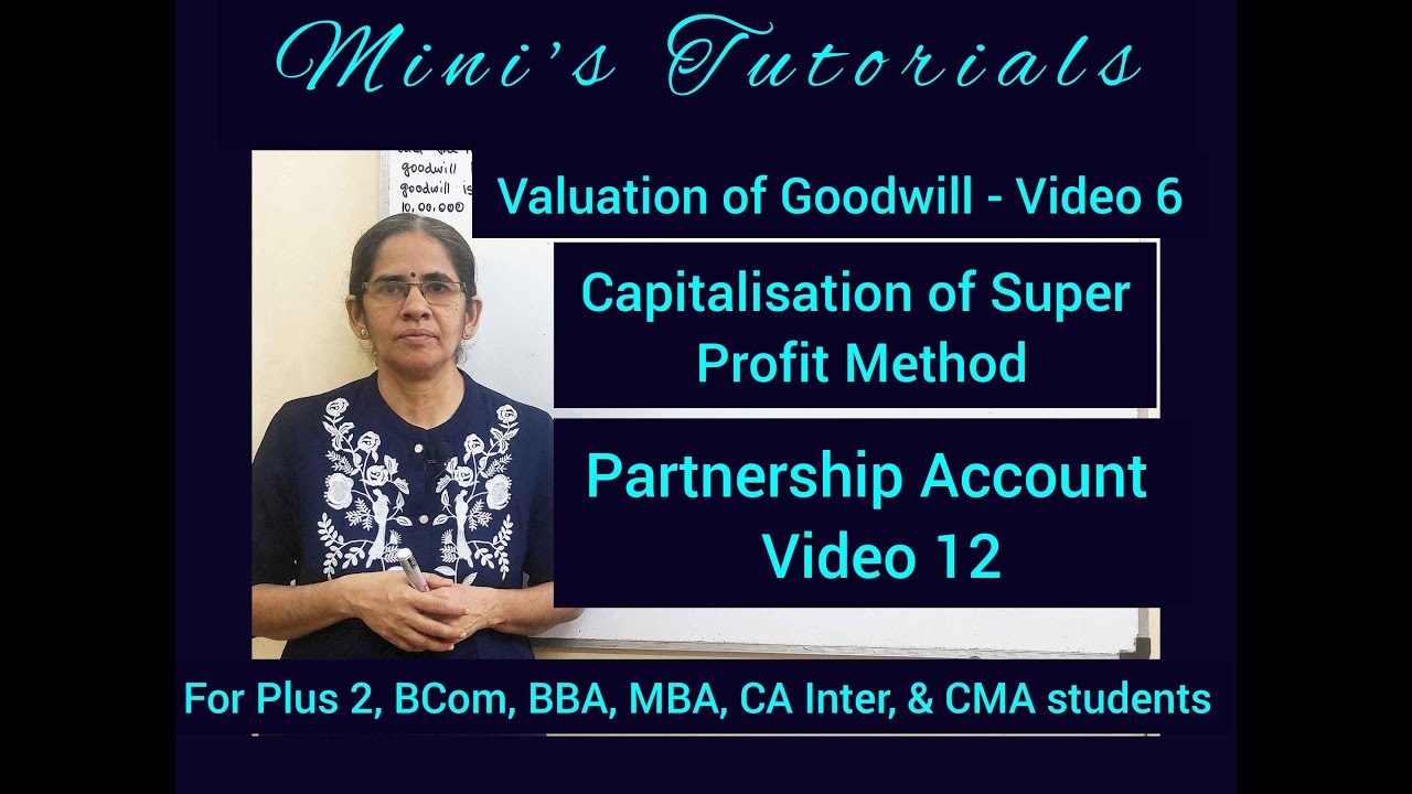 Valuation of Goodwill – Video 6 Capitalisation of Super Profit Method ...