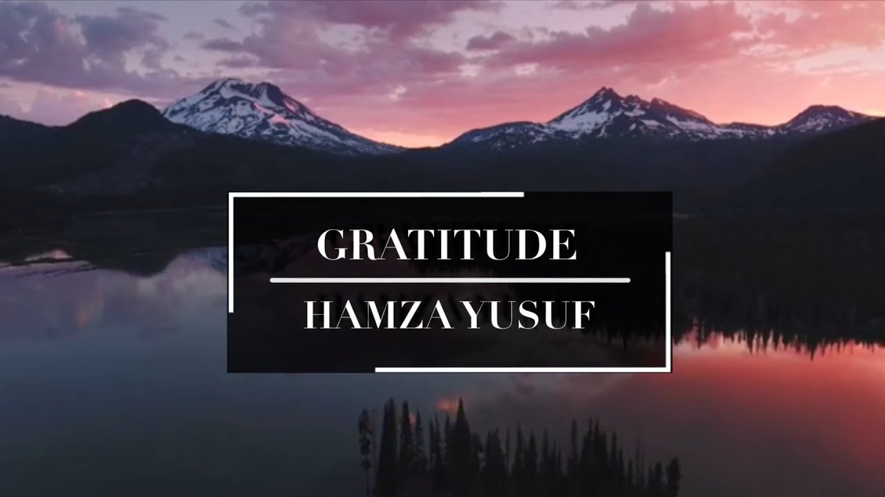 As-Shakur | The grateful One | Hamza Yusuf - YouTube