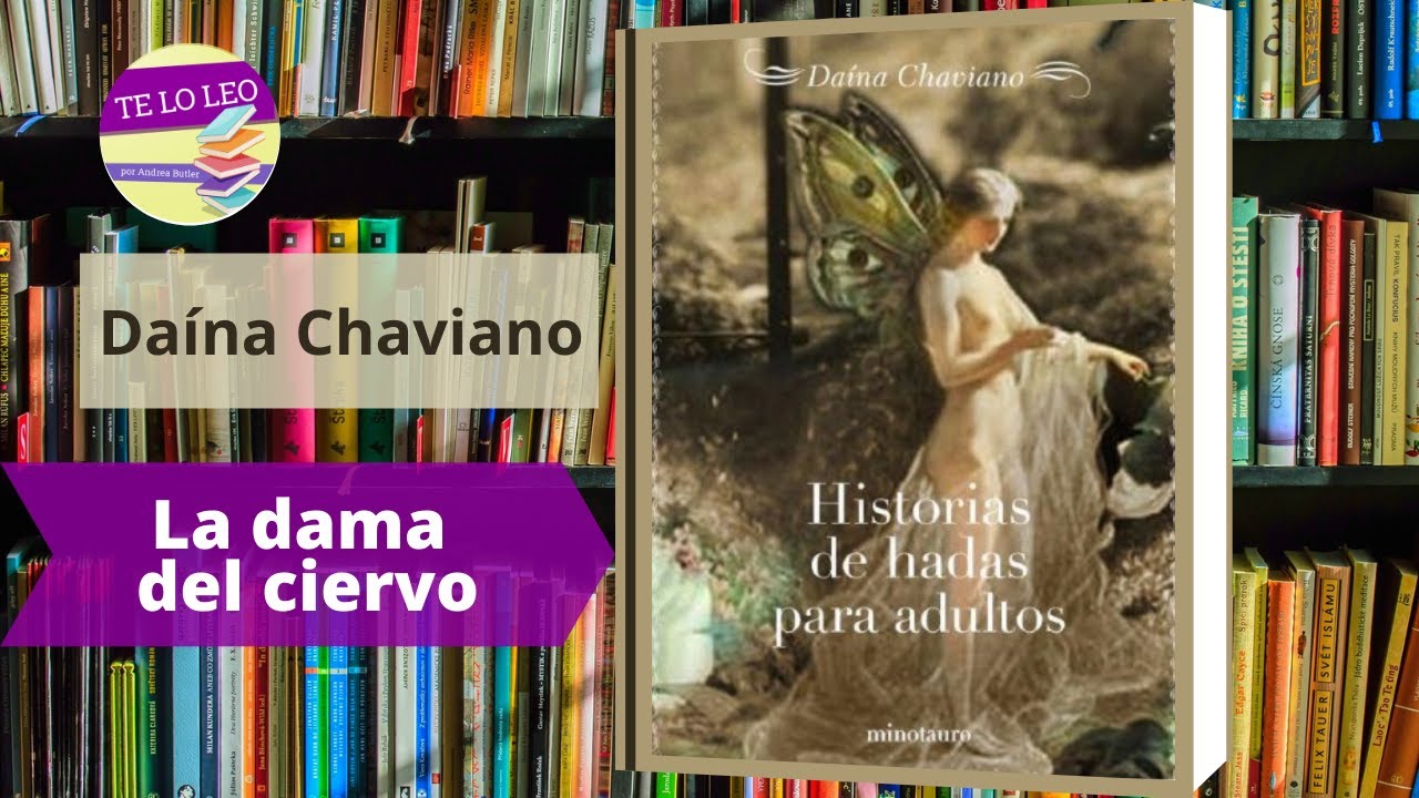 DAÍNA CHAVIANO - LA DAMA DEL CIERVO - Audio cuento leído por Andrea ...