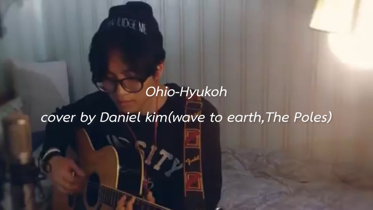 Ohio-Hyukoh cover by Daniel Kim (Thaisub) - YouTube