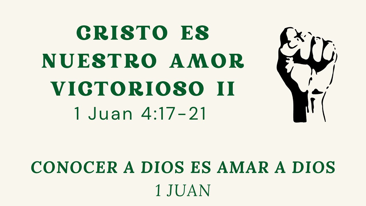Cristo es nuestro amor victorioso en su perfeccionamiento │1 Juan 4:17 ...