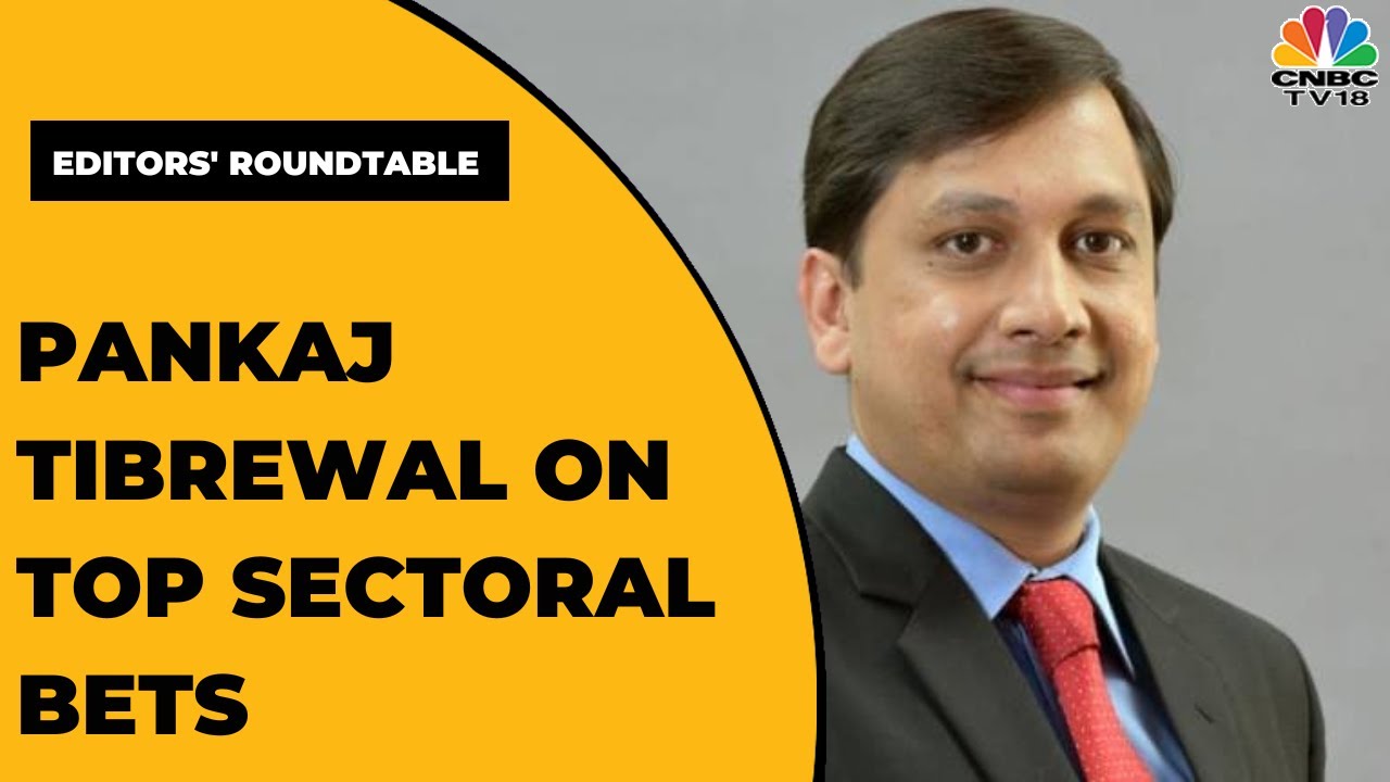 Pankaj Tibrewal On Top Sectoral Bets, Global Triggers To Indian Markets ...