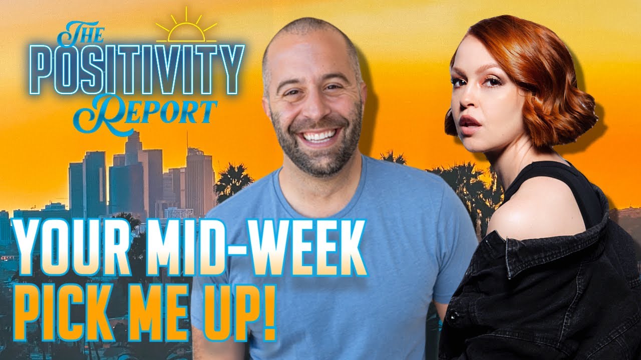 Your mid-week pick me up! - The Positivity Report - Ep. 159 - YouTube