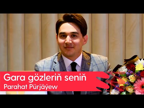 Parahat Purjayew - Gara gozlerin senin | 2023