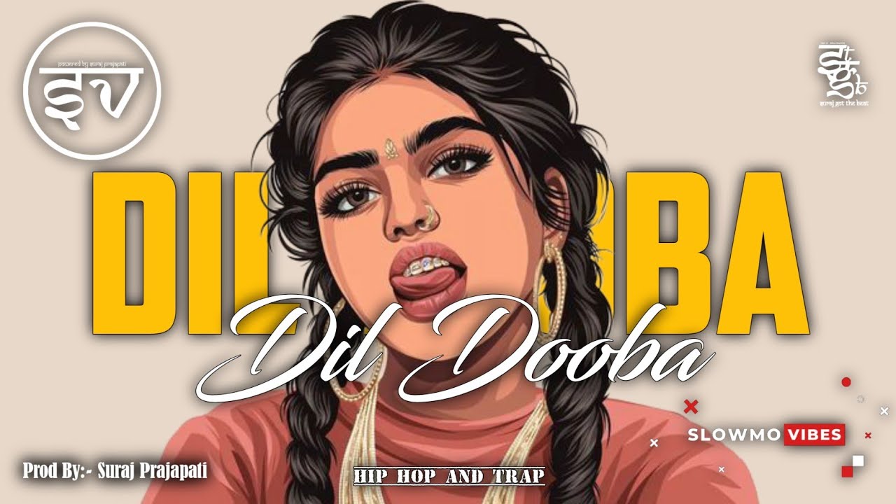 Dil Dooba - Prod By Suraj Prajapati | Hip Hop Trap | Sonu N, Shreya G ...