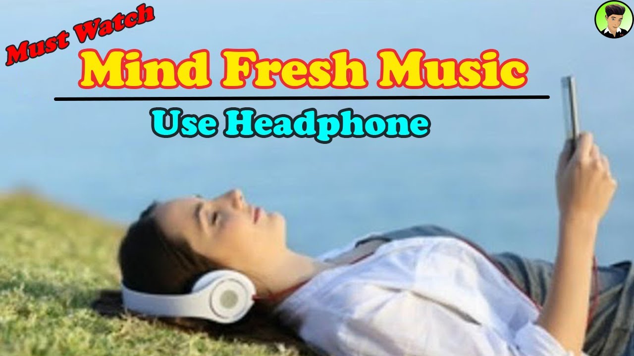 Mind Fresh Music | Binaural Binds | Music to relax mind and soul | 5 ...