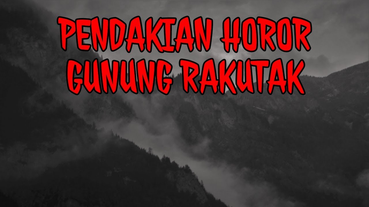 PENDAKIAN HOROR DI GUNUNG RAKUTAK JAWA BARAT | Cerita Horor 199 ...