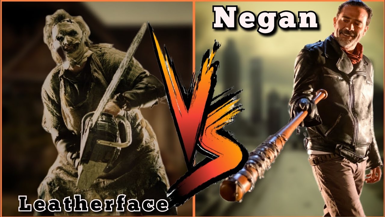 Leatherface ( The Texas Chainsaw Massacre ) vs Negan ( The Walking Dead ...