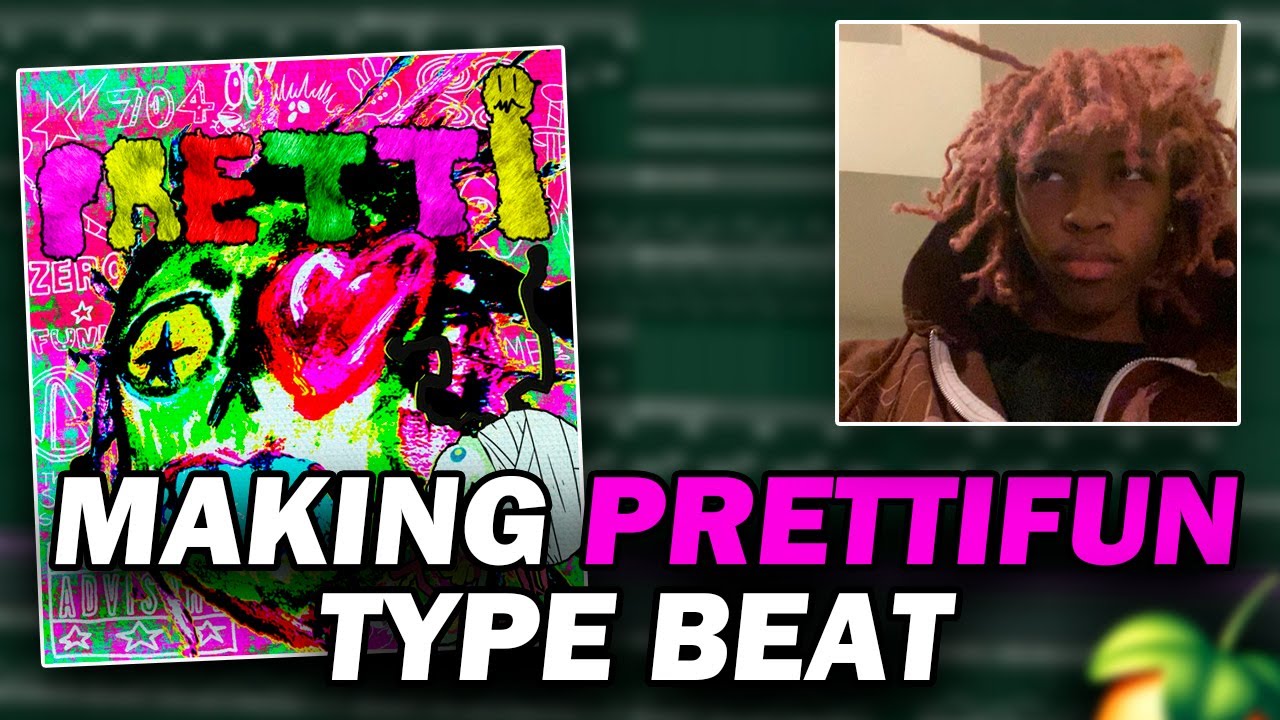 MAKING A PRETTIFUN TYPE BEAT | FL STUDIO COOK UP - YouTube
