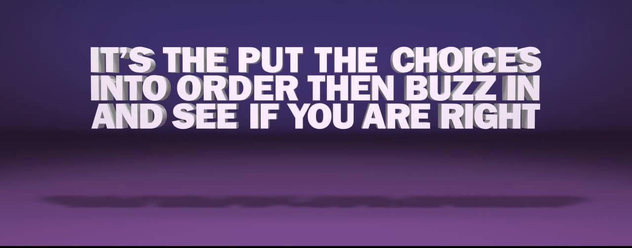 It's The Put The Choices Into Order Then Buzz In And See If You Are ...
