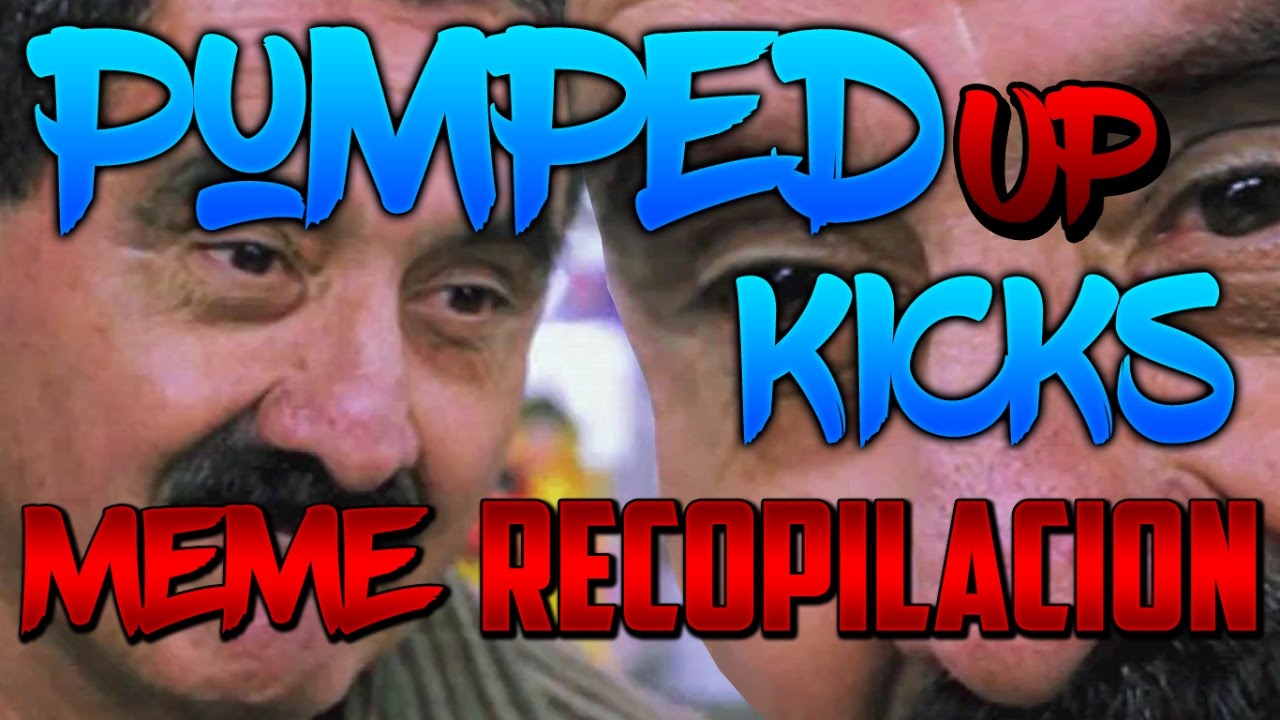 Pumped Up Kicks -Meme Recopilacion- - YouTube