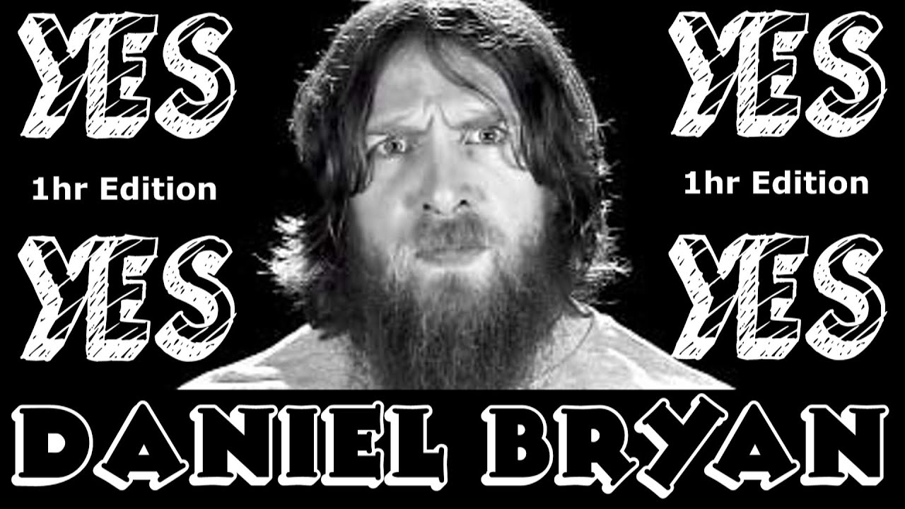 Daniel Bryan YES! YES! YES! 1hr Edition - YouTube