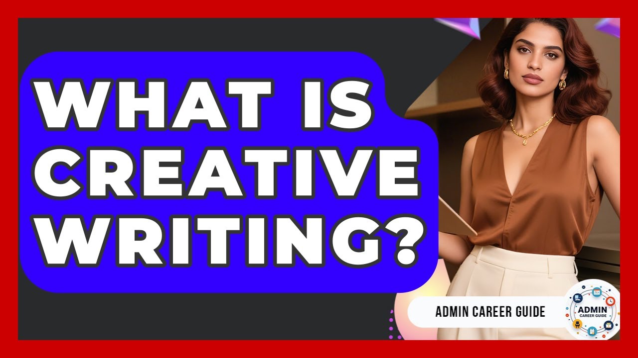 What Is Creative Writing? - Admin Career Guide - YouTube