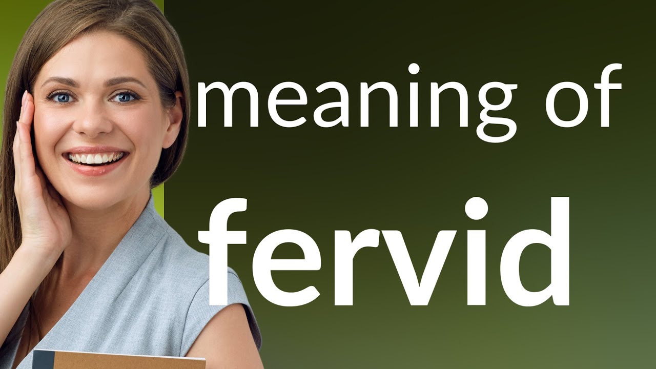 Fervid | what is FERVID meaning - YouTube