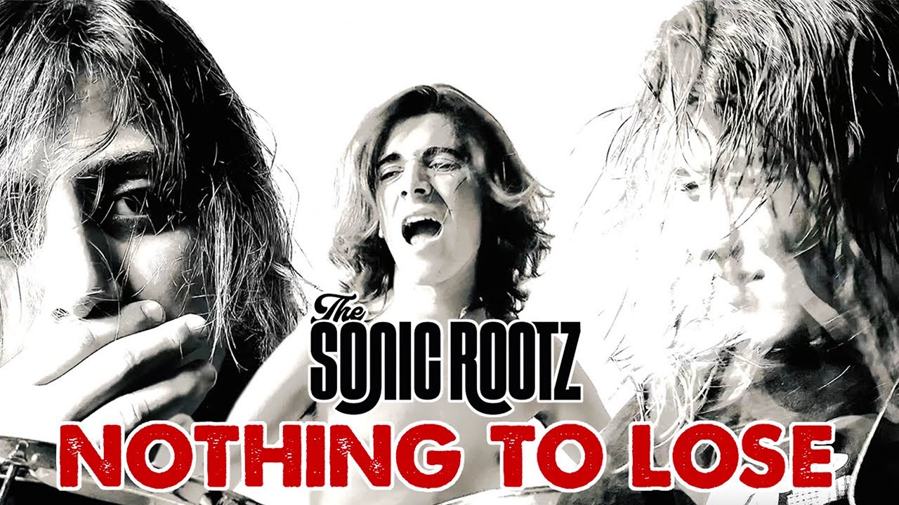 The Sonic Rootz - Nothing to Lose (Official Music Video) - YouTube