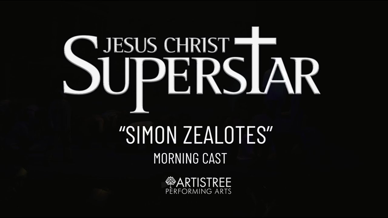Jesus Christ Superstar - Simon Zealotes (Morning Cast) - YouTube