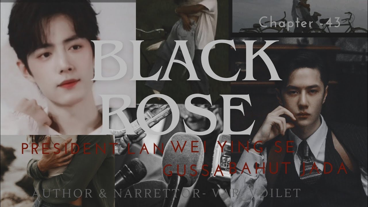 Black Rose Chapter - 43 Wangxian FanFiction Omegaverse Age Gap # ...