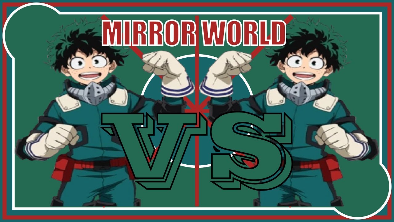 MIRROR WORLD (DUNIA CERMIN) HERO ACADEMIA ! DEKU - MUGEN ANIME [FULL ...