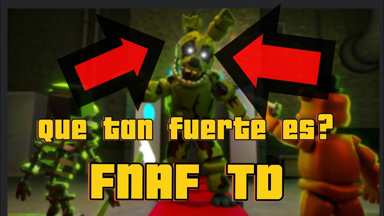 QUE TAN FUERTE es el NUEVO SPRINGTRAP?(Fnaf TD) - YouTube