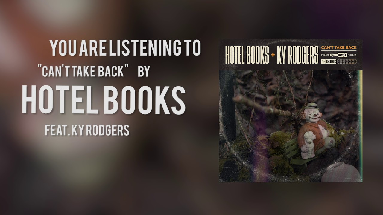 Hotel Books + Ky Rodgers - Cant Take Back - YouTube