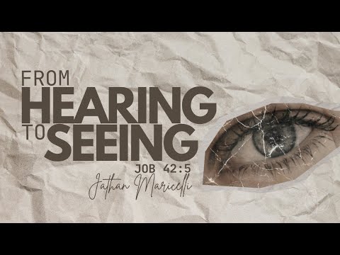 From Hearing to Seeing | Jathan Maricelli | Sunday, February 23, 2025 ...