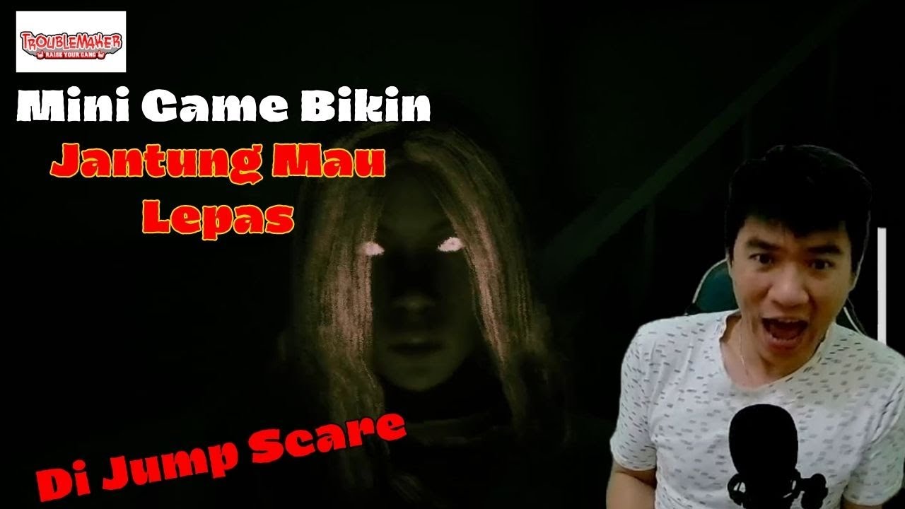 MAIN MINI GAME HANTU JUMP SCARE !!!! Part #5 TroubleMaker - Indonesia # ...