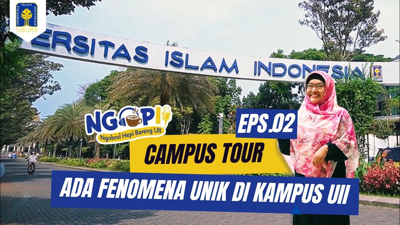 Episode 2 - CAMPUS TOUR, Ada Fenomena Unik di Kampus UII Yogyakarta ...