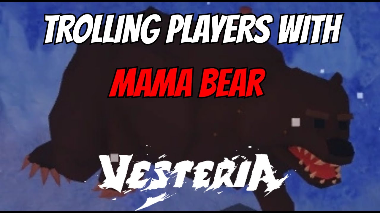 Trolling VESTERIA player with MAMA BEAR - YouTube