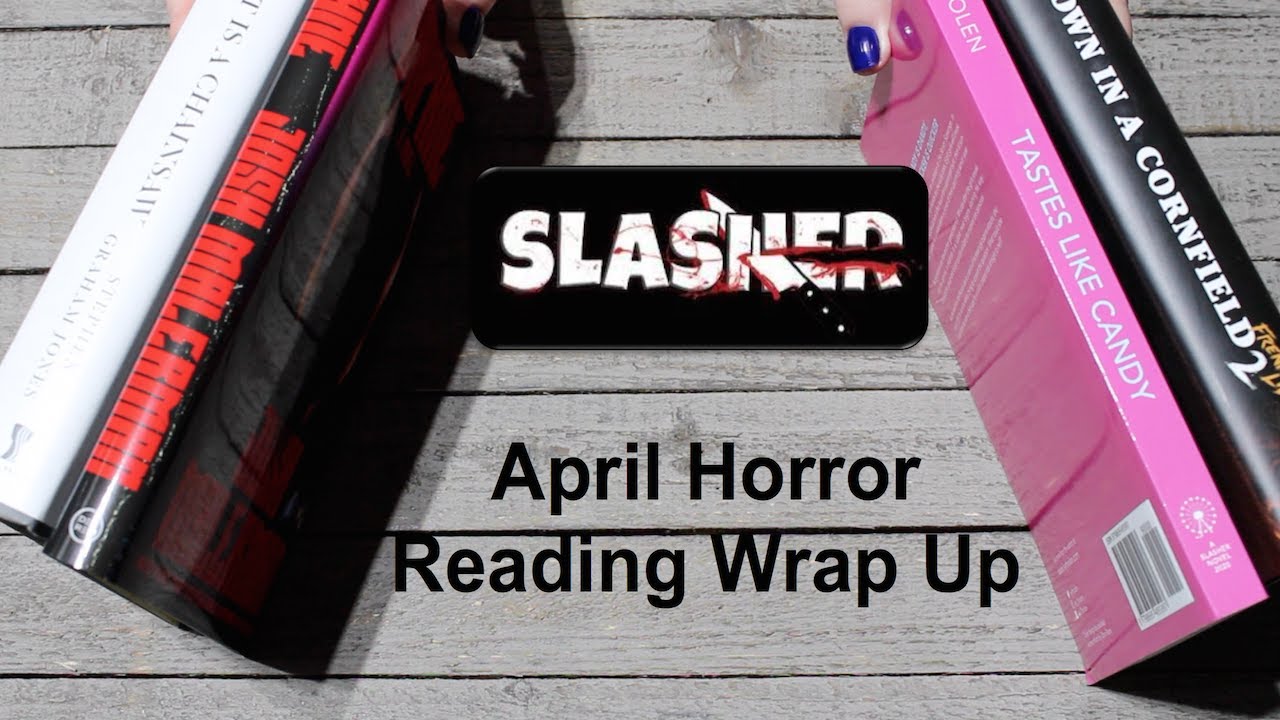 April Horror Reading Wrap Up - SLASHERS!!!! - YouTube
