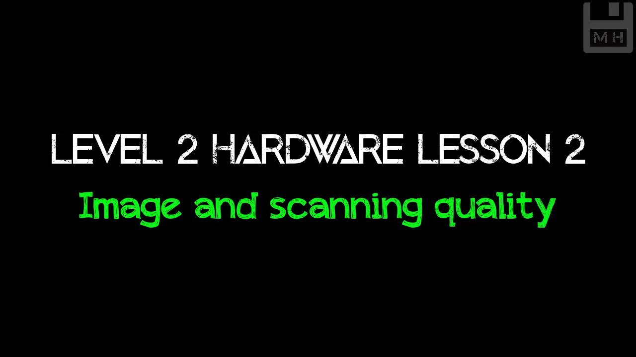 Level 2 Hardware Lesson 2: Digital Camera and Scanning quality - YouTube