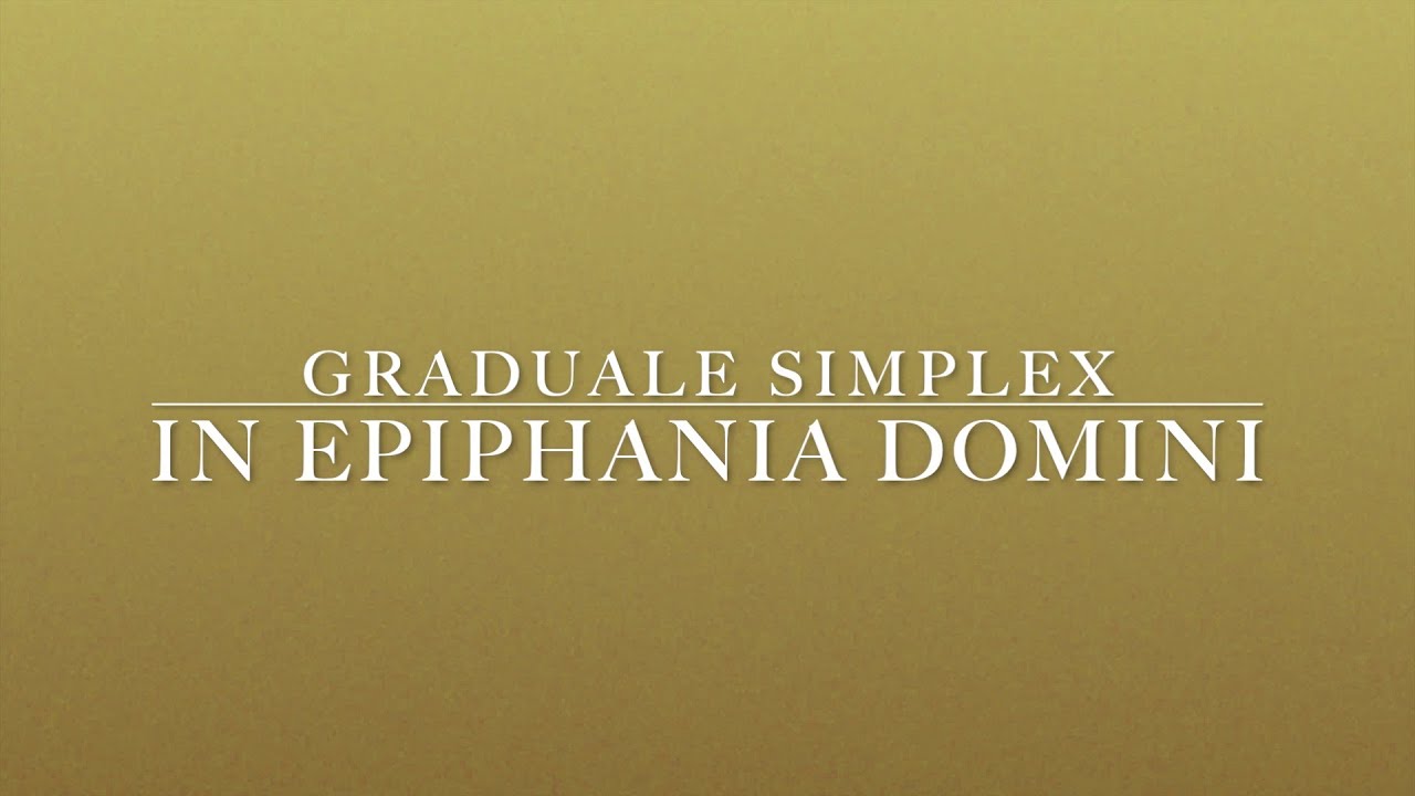 Graduale Simplex - Solemnity of the Epiphany - YouTube