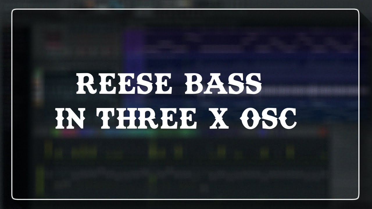 Noisia Reese Bass Tutorial in FL Studio using 3xOsc - YouTube