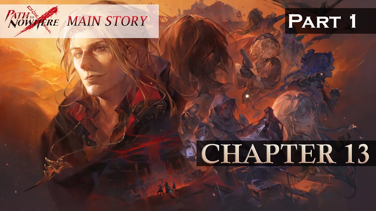 Path to Nowhere Main Story: Chapter 13 Part 1 - YouTube