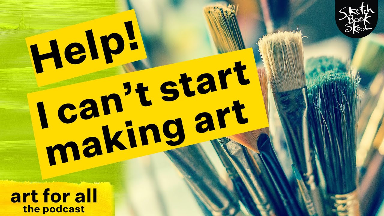 How to get your creative project started NOW! art for all podcast 78 ...