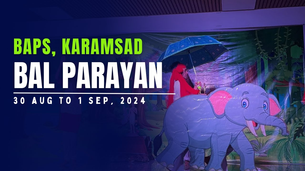 Bal Parayan 2024 | BAPS Swaminarayan Mandir, Karamsad | 30 Aug to 1 Sep ...