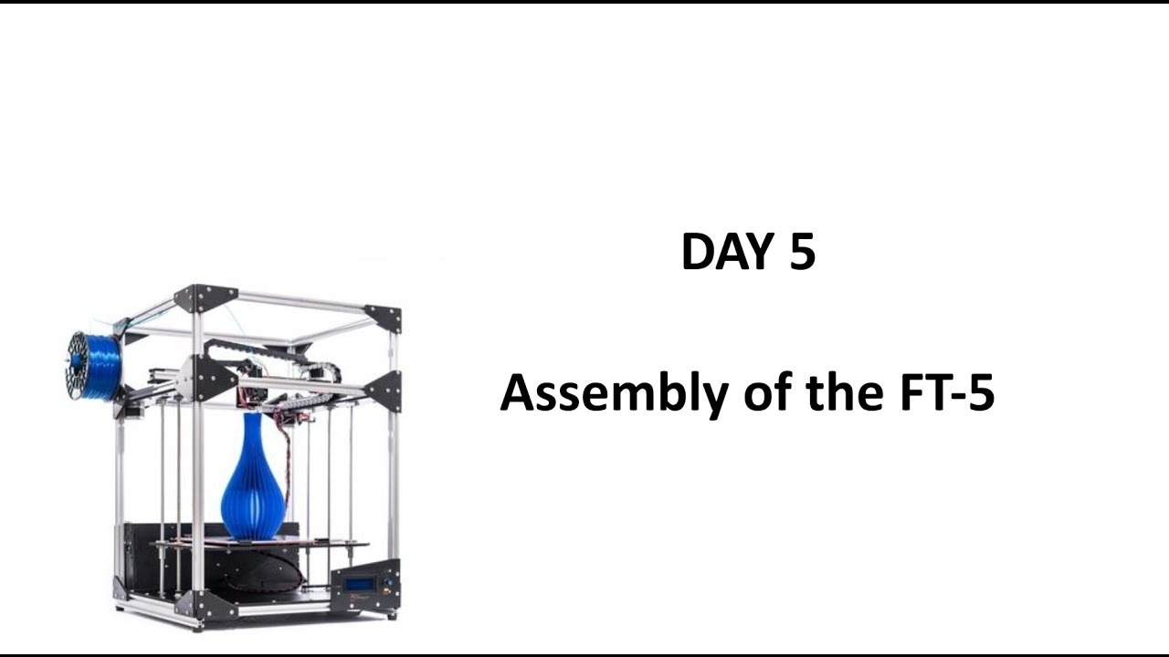 DAY 5 - FT5 Folger Tech Large Volume Printer Build - YouTube