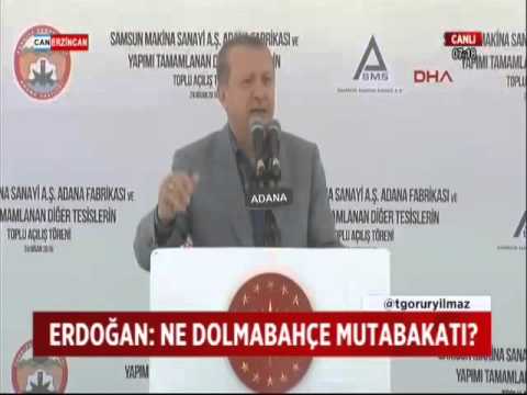 ERDOĞAN: NE DOLMABAHÇE MUTABAKATI?