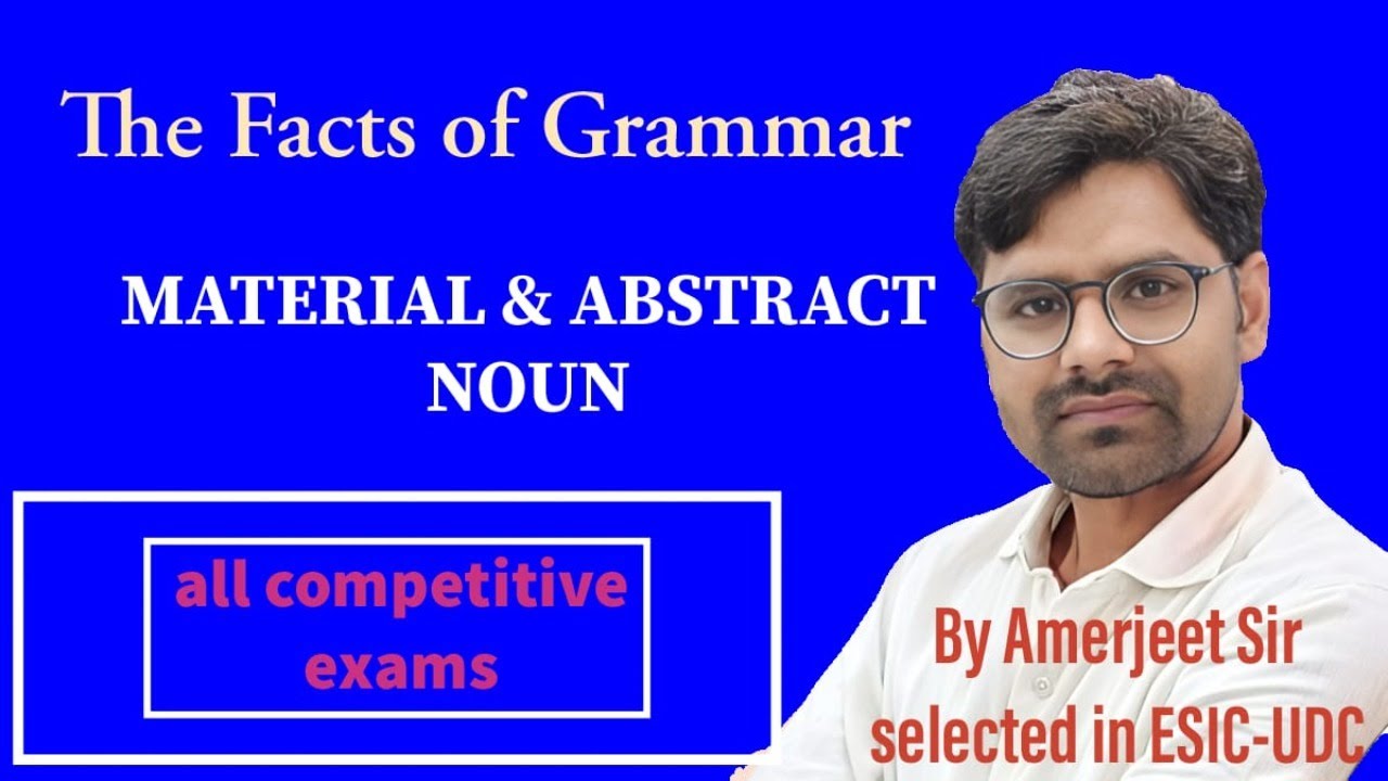 COMPLETE GRAMMAR // MATERIAL & ABSTRACT NOUN // BY AMERJEET SIR ...
