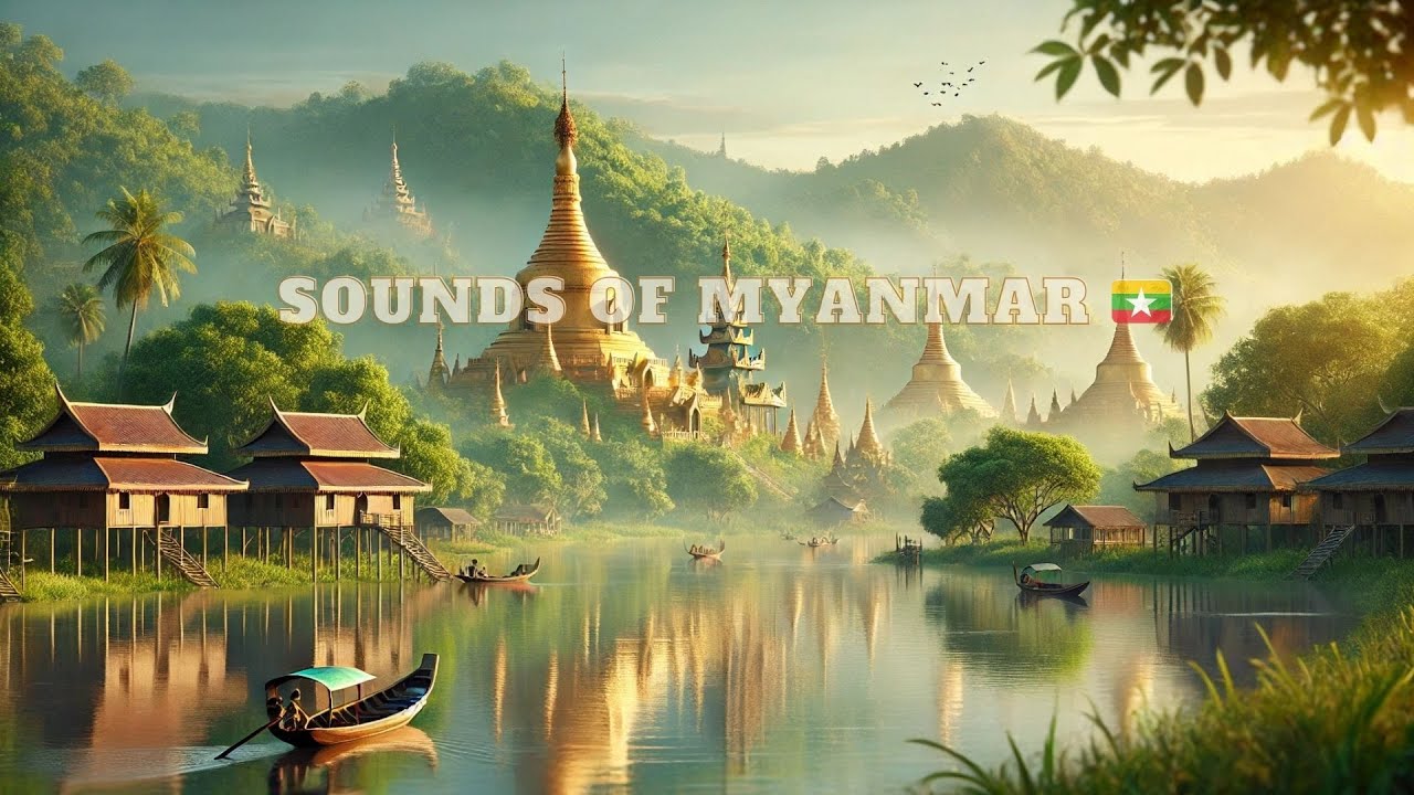 Echoes of Myanmar 🇲🇲 🌿| Traditional Relaxing Music for Peace & Focus ...