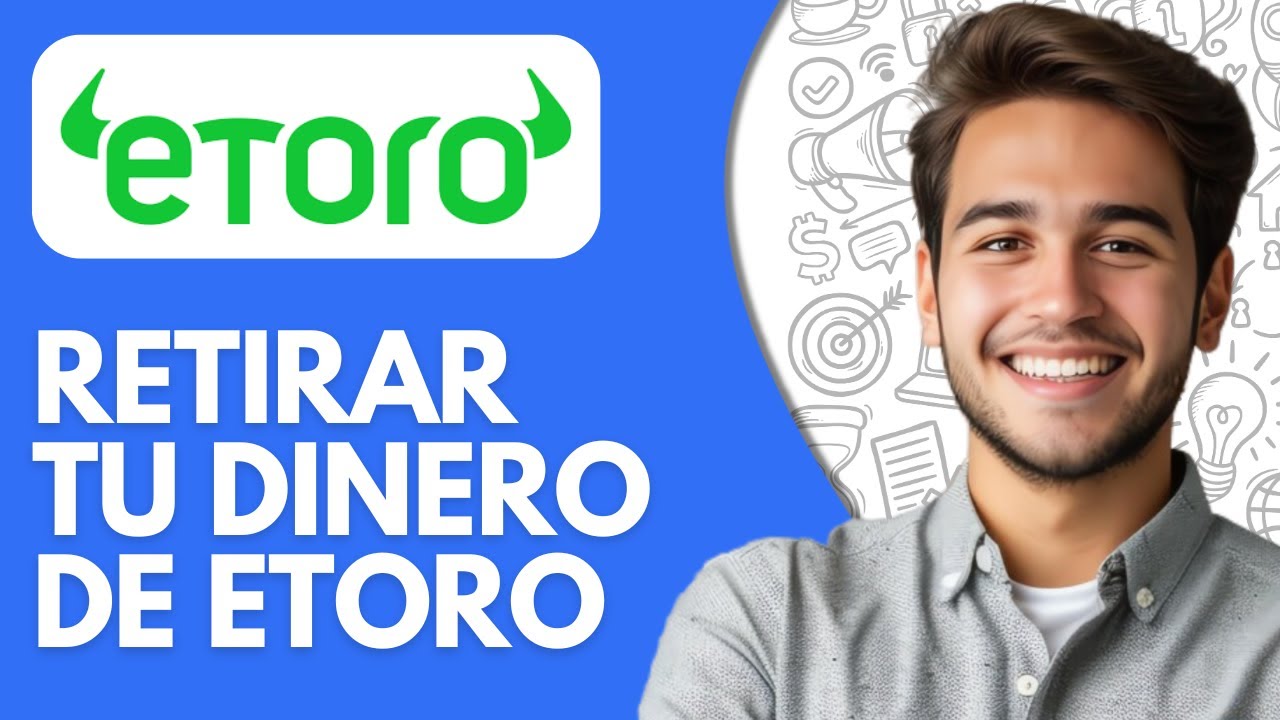 Cómo Retirar Tu Dinero De eToro (2025): Guía Paso A Paso - YouTube