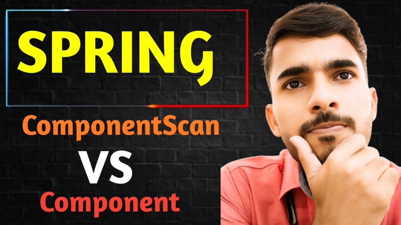 Spring Component Vs Componentscan Aadiandjava Youtube