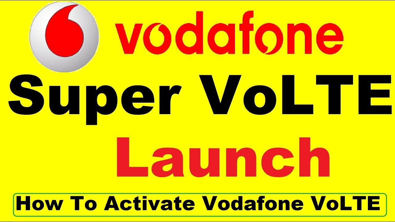 Vodafone VoLTE Launch In India | How To Activate Vodafone VoLTE - YouTube