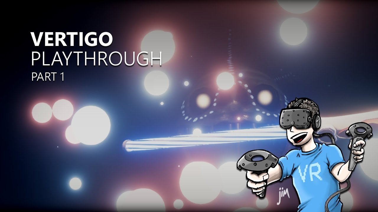 Vertigo VR Playthrough - Part 1 - YouTube