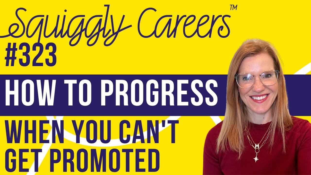 How To Progress When You Can t Get Promoted Squiggly Careers E323 YouTube how-to-progress-when-you-can-t-get-promoted-squiggly-careers-e323-youtube