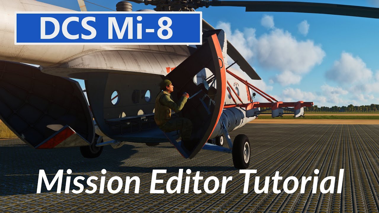 DCS Mi-8: Mission Editor Tutorial - YouTube