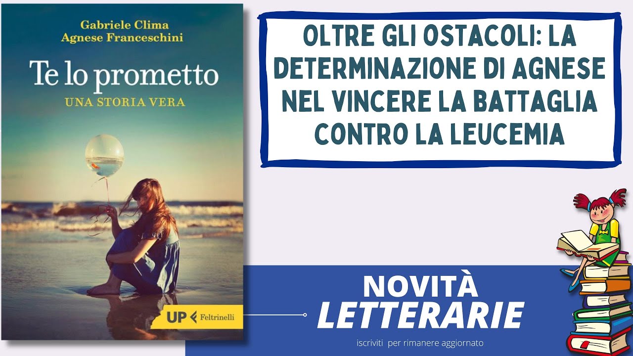 Libro Te lo prometto Una storia vera sulla leucemia di Agnese ...