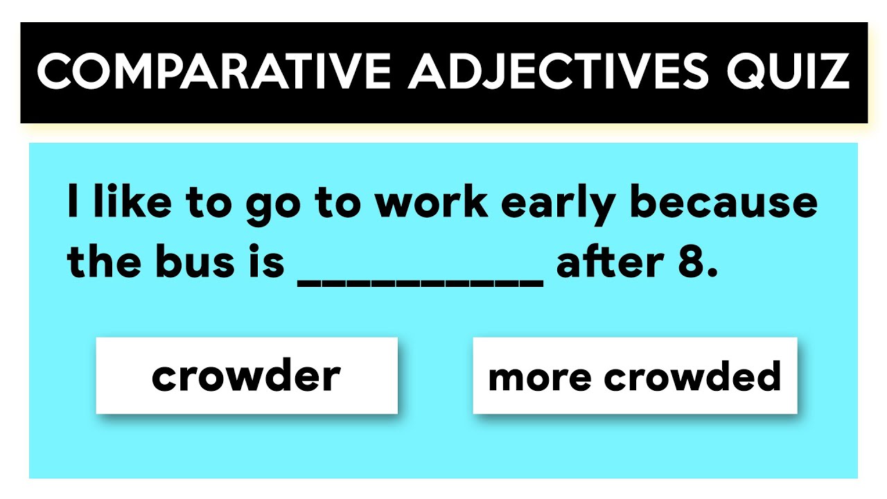 Comparative Adjectives | Grammar Quiz - YouTube